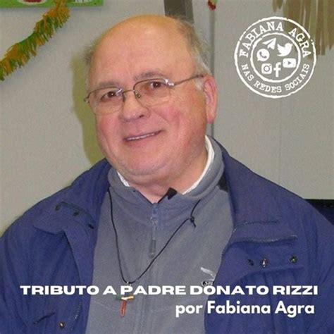 Tributo A Padre Donato Rizzi Por Fabiana Agra Clickpicuí