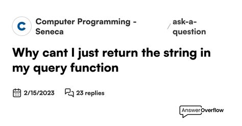 why can t i just return the string in my query function computer