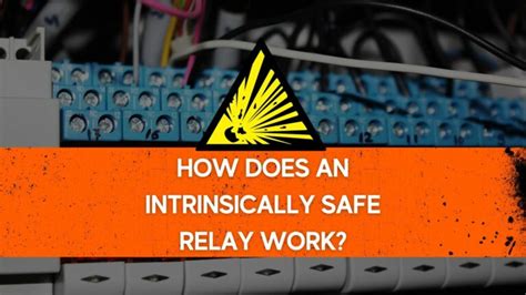 Intrinsically Safe Relay Understanding The Functionality Of This Device