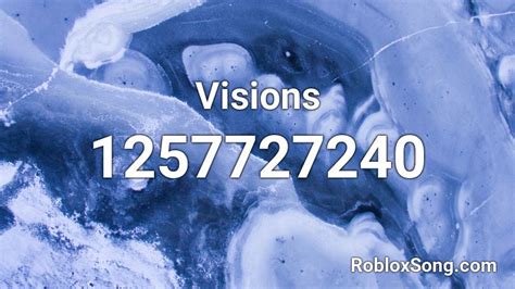 Visions Roblox ID Roblox Music Codes