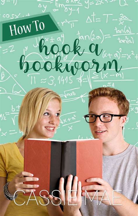 How To Hook A Bookworm How To By Cassie Mae Goodreads