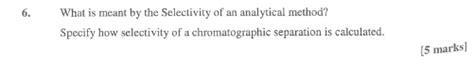 Solved 6 What Is Meant By The Selectivity Of An Analytical