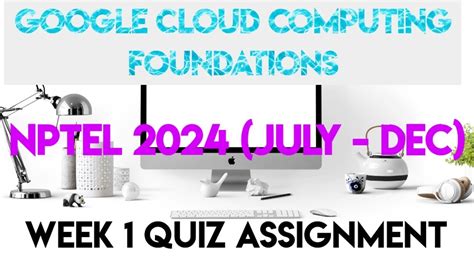Google Cloud Computing Foundations Week July Quiz Assignment Solution NPTEL YouTube