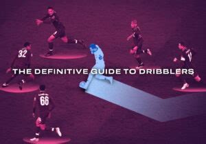 The Definitive Guide To Dribblers Opta Analyst
