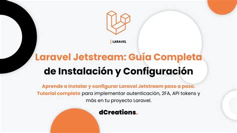 Laravel Jetstream Guía Completa De Instalación Y Configuración