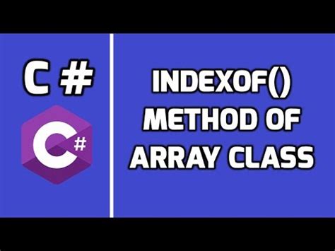 IndexOf Method Of Array Class In C Get The Index Of The First Occurrence Of The Element