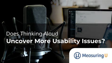 Does Thinking Aloud Uncover More Usability Issues Measuringu Does Thinking Aloud Uncover More Usability Issues Measuringu