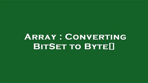 Array Converting Bitset To Byte Youtube