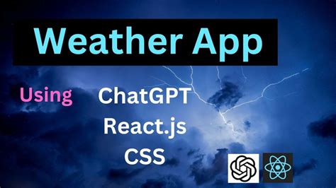 How To Make Weather App Using Chatgpt Reactjs Css Youtube