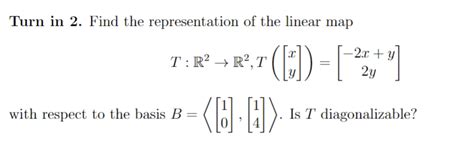 Solved Turn In Find The Representation Of The Linear Map Chegg