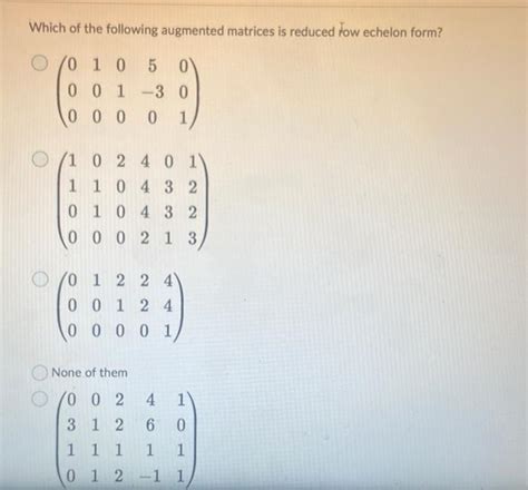 solved which of the following augmented matrices is reduced