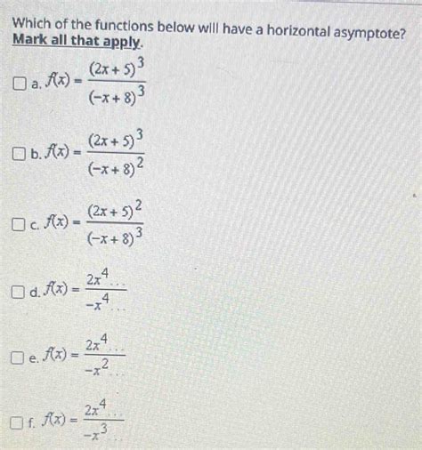 Solved Which Of The Functions Below Will Have A Horizontal Asymptote