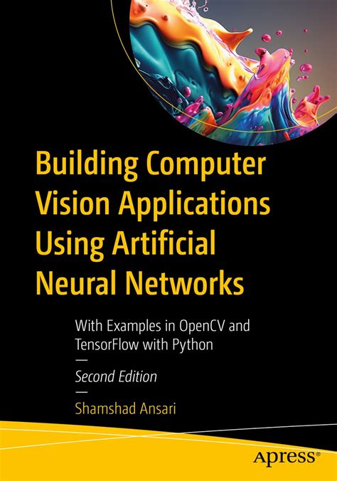 Cover Building Computer Vision Applications Using Artificial Neural Networks With Examples In