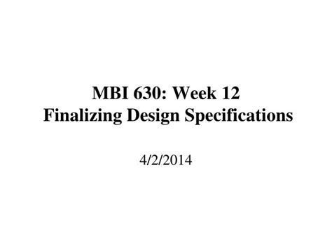 Ppt Mbi 630 Week 12 Finalizing Design Specifications Powerpoint