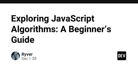 Exploring Javascript Algorithms A Beginners Guide Dev Community