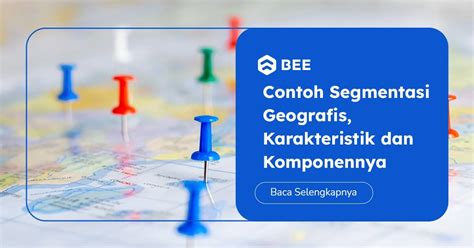 Contoh Segmentasi Geografis Karakteristik Dan Komponennya
