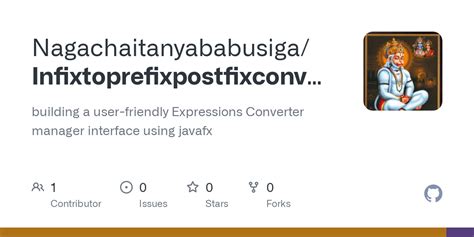 Github Nagachaitanyababusiga Infixtoprefixpostfixconverter Building A User Friendly