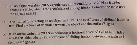 Solved 3 If An Object Weighing 20 N Experiences A