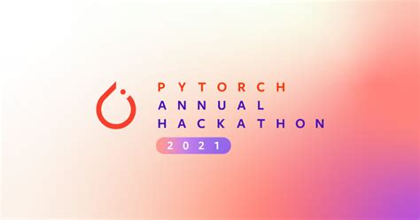 announcing the winners of the 2021 pytorch annual hackathon pytorch