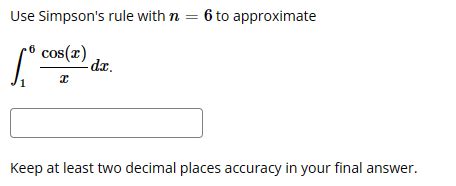Solved Use Simpson S Rule With N 6 To Approximate Chegg Com