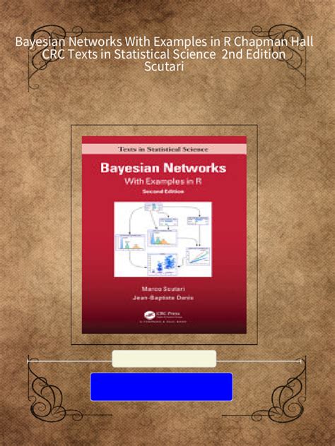 Bayesian Networks With Examples In R Chapman Hall Crc Texts In