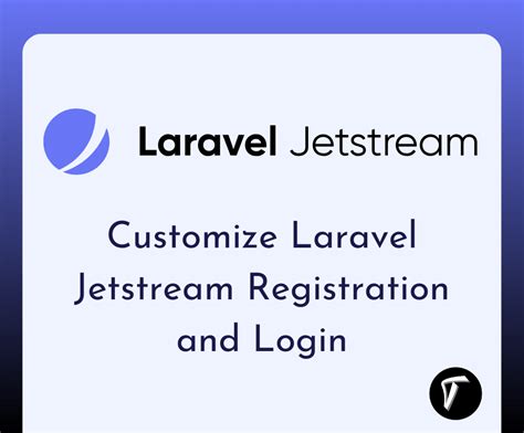 How To Customize Laravel Jetstream Registration And Login