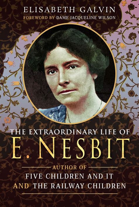 The Extraordinary Life Of E Nesbit Extraordinary Life E Nesbit