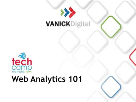 Web Analytics 101 Ppt