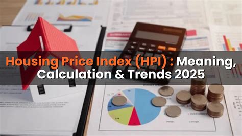 Housing Price Index Hpi Meaning Calculation And Trends 2025