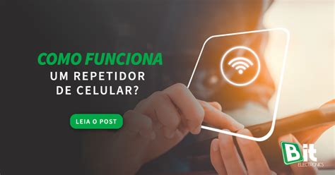 Voc Sabe Como Funciona Um Repetidor De Sinal De Celular Bit