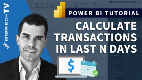 Calculate Transactions In Last N Days In Power Bi Using Dax Youtube