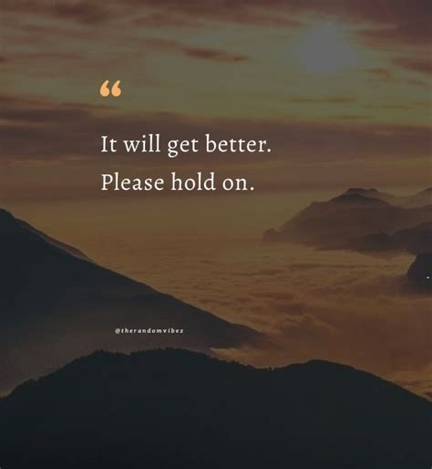 95 Things Will Get Better Quotes To Help You Be Strong