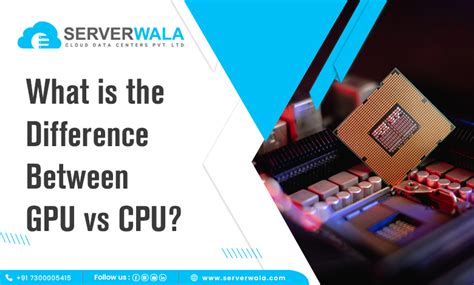 GPU vs CPU: How are they different? - Serverwala