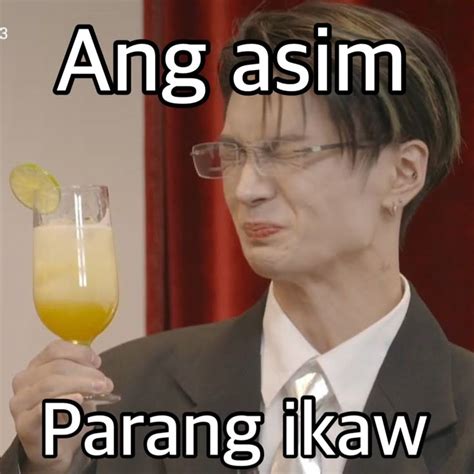 Hehe Ang Asim Mo Tagalog Quotes Funny Funny Text Pictures Tagalog Quotes Hugot Funny