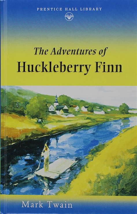 Common Core Prentice Hall Literature Adventures Of Huck Finn Grade 11
