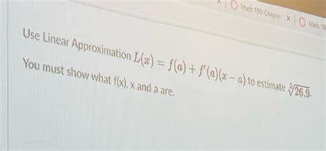 solved use linear approximation l x f a f′ a x−a to