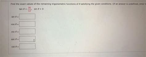 solved find the exact values of the remaining trigonometric