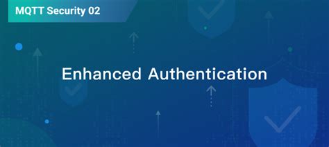 leveraging enhanced authentication for mqtt security emq