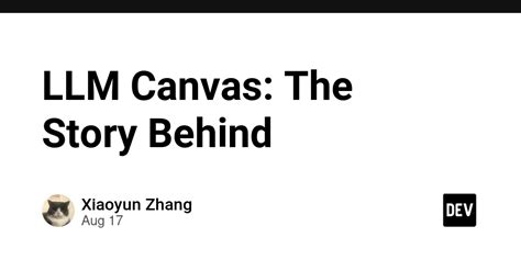 Llm Canvas The Story Behind Dev Community