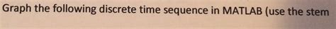 Solved Command To Plot Calculate The Energy Of X N Using Chegg Com