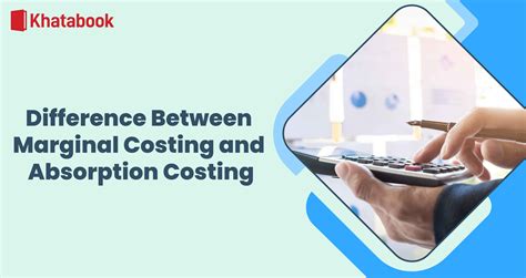 Difference Between Marginal Costing And Absorption Costing