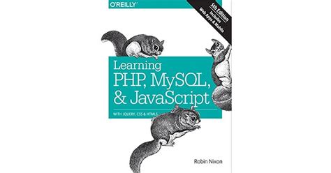 Learning Php Mysql And Javascript With Jquery Css And Html5 By Robin Nixon