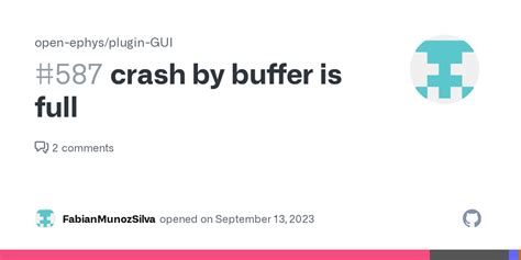 Crash By Buffer Is Full · Issue 587 · Open Ephysplugin Gui · Github