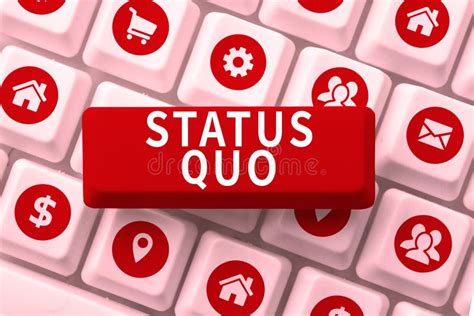 Sign Displaying Status Quo Concept Meaning Existing State Of Affairs Regarding Social Or