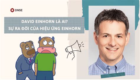 David Einhorn Là Ai Sự Ra đời Của Hiệu ứng Einhorn
