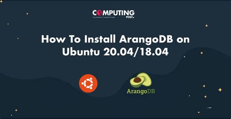 How To Install Arangodb On Ubuntu 20041804 By Computingpost Medium