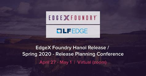 EdgeX Foundry Hanoi Release Spring Release Planning Conference LF Events