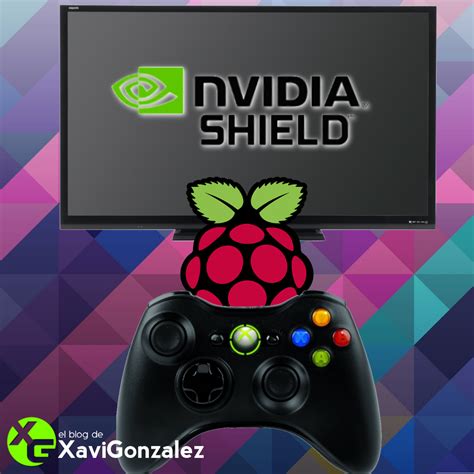 Nvidia SHIELD Y Raspberry Pi Juega A Lo Grande El Blog De Xavi Gonzalez
