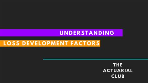 Loss Development Factors Ldf • The Actuarial Club