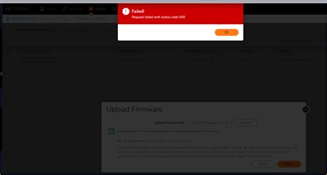 Unable To Upload Firmware With Error Status Code 500
